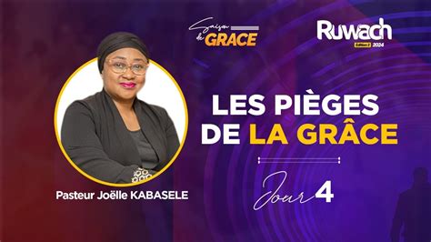 Les Pièges De La Grâce Avec Le Pasteur Joelle Kabasele Youtube