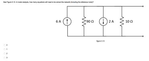 Solved See Figure 5 13 In Nodal Analysis How Many Chegg Com