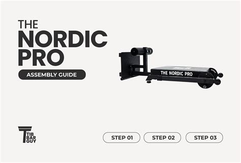 The Nordic Pro Assembly Guide The Tib Bar Guy