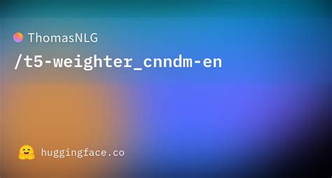 ThomasNLG T5 Weighter Cnndm En At Main