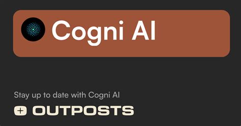 Explore Cogni Ai On Outposts