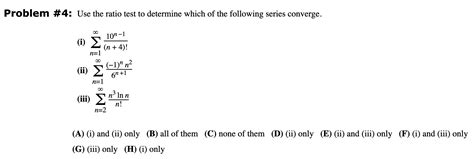 Solved Problem Use The Ratio Test To Determine Which Of Chegg