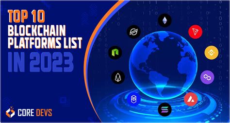 Top Blockchain Platforms List In Core Devs Ltd