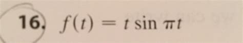 Solved F T T Sin Pi T