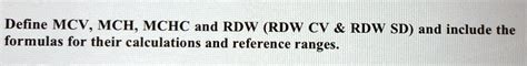 Define Mcv Mch Mchc And Rdw Rdw Cv Rdw Sd And Include The Formulas For Their Calculations