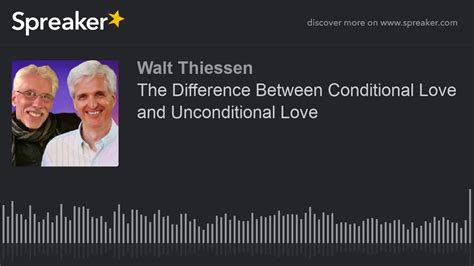 What Is The Difference Between Love And Unconditional Love At Philip