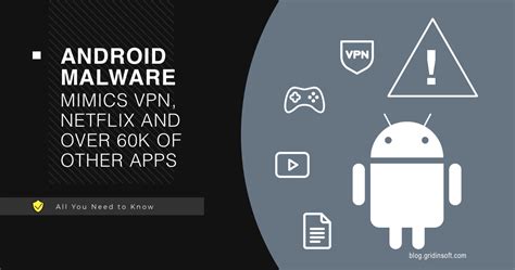 Android Malware Mimics Vpn Netflix And Over 60k Of Other Apps