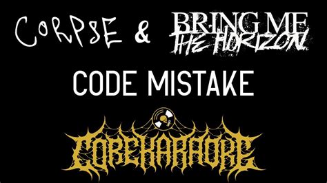 Corpse And Bring Me The Horizon Code Mistake Karaoke Instrumental