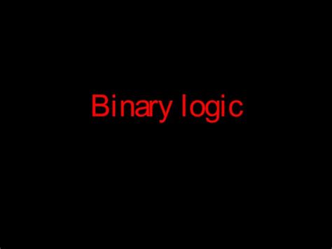 Binary Logic Ppt