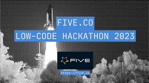 Low Code Hackathon 2023 Sign Up Today Five