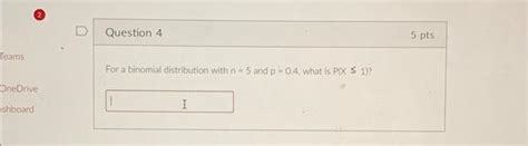 Solved For A Binomial Distribution With N And P What Chegg