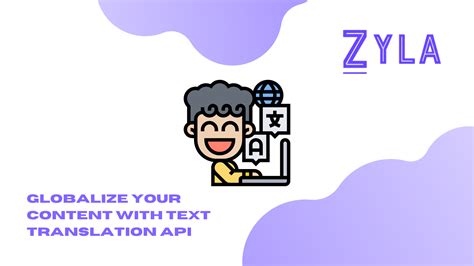 Globalize Your Content With Text Translation Api Zyla Api Hub Blog