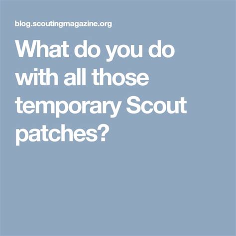 What Do You Do With All Those Temporary Scout Patches Patches Scout Temporary