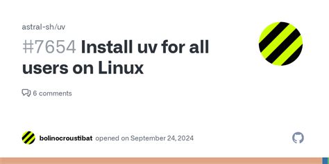 Install Uv For All Users On Linux · Issue 7654 · Astral Shuv · Github