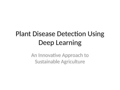 Plant Disease Detection Using Deep Learning And Cnn Pptx