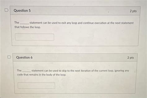 Solved The Statement Can Be Used To Exit Any Loop And