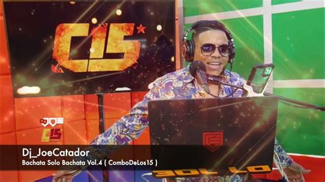 Bachata Solo Bachata Vol4 En Vivo Con Dj Joe El Catador Combodelos15