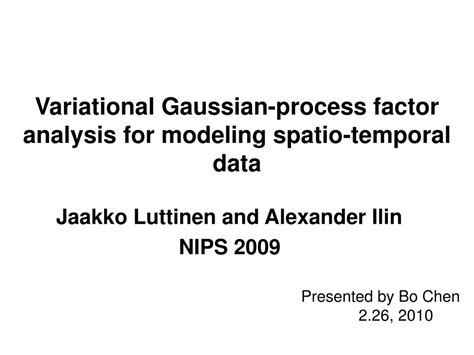 ppt variational gaussian process factor analysis for modeling spatio temporal data powerpoint