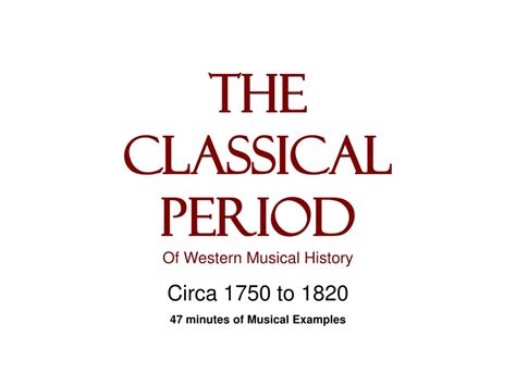 Ppt The Classical Period Of Western Music 1750 1820 Powerpoint