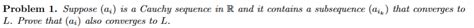 Solved Problem 1 Suppose Ai Is A Cauchy Sequence In R And