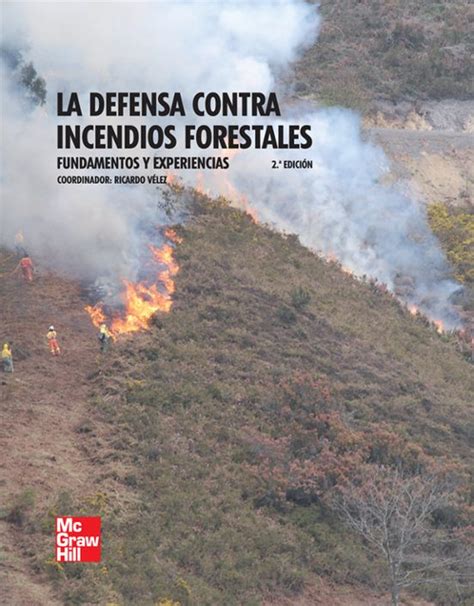 La Defensa Contra Incendios Forestales Fundamentos Y Experiencia S