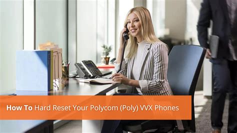 How To Hard Reset Your Polycom Poly VVX Phones VoIP Insider