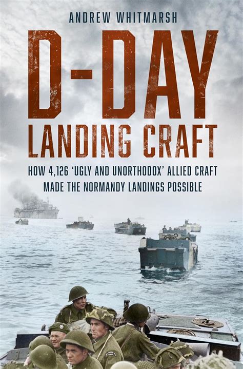 D Day Landing Craft How 4126 ‘ugly And Unorthodox Allied Craft Made
