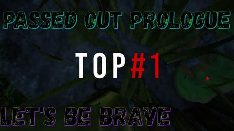 Passed Out Prologue Lets Be Brave 3 No Coments Youtube