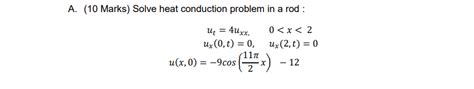 Solved A 10 Marks Solve Heat Conduction Problem In A Rod