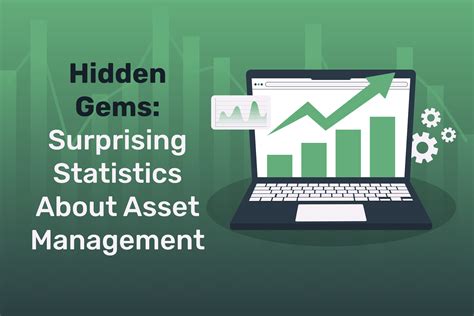 Hidden Gems Surprising Statistics About Asset Management