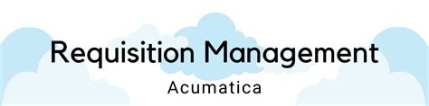 Acumatica Requisition Management Ican Cloud Apps