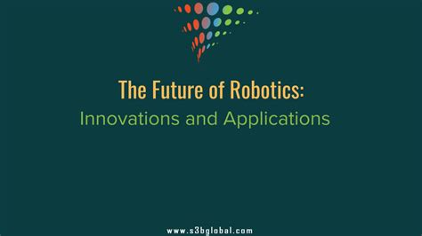 The Future Of Robotics Innovations And Applications