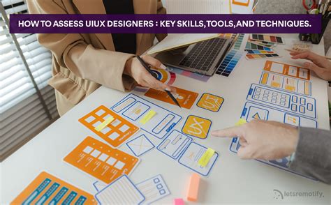 How To Assess Uiux Designers Key Skills Tools And Techniques Letsremotify