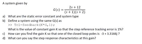 Solved A System Given By 2s 12 Gs S 18 2 A