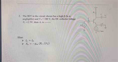 Solved 2 The Bjt In The Circuit Shown Has A High β Ib Is