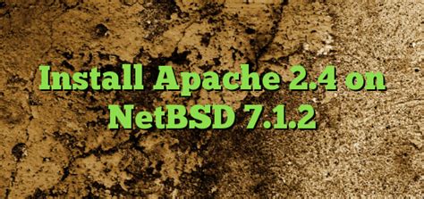 Install Apache 24 On Netbsd 712