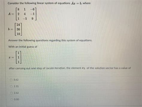 Solved Consider The Following Linear System Of Equations Ax