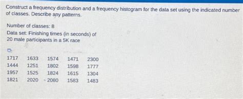 Solved Construct A Frequency Distribution And A Frequency Chegg Com