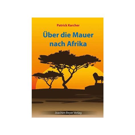Patrick Karcher Über Die Mauer Nach Afrika 1980