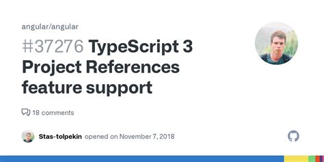 Typescript 3 Project References Feature Support · Issue 37276 · Angularangular · Github