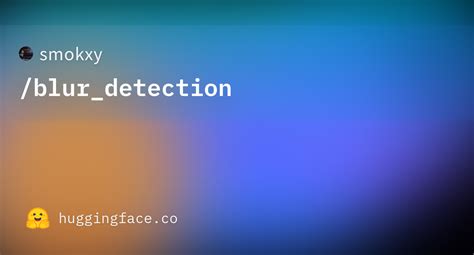 Smokxyblurdetection At Main