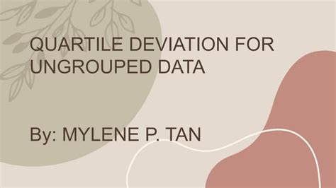 Quartile Deviation For Ungrouped Data Pptx
