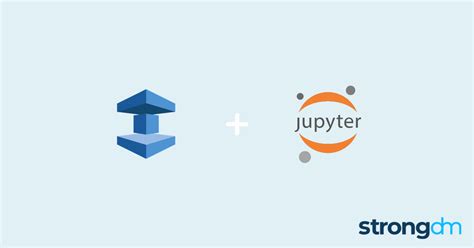 ElastiCache Redis Integrating Into A Jupyter Workflow StrongDM