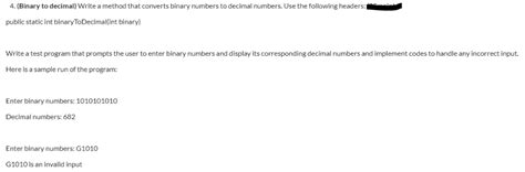 Solved 4 Binary To Decimal Write A Method That Converts