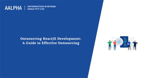 Outsource Reactjs Development Guide To Reactjs Outsourcing