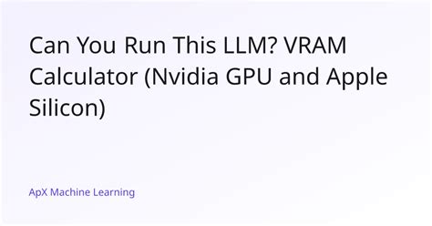 Can You Run This Llm Vram Calculator Nvidia Gpu And Apple Silicon