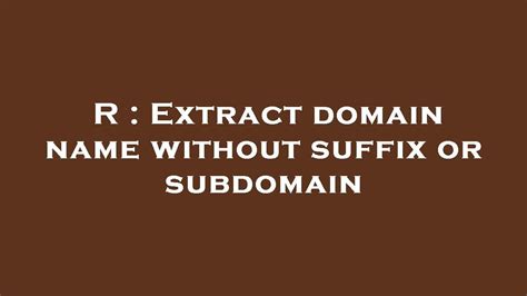 R Extract Domain Name Without Suffix Or Subdomain Youtube