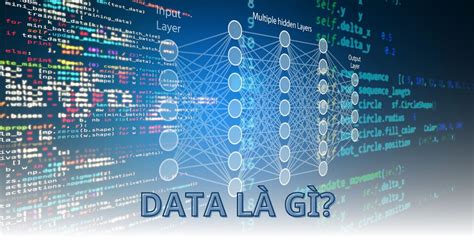 Data Là Gì Khám Phá Sức Mạnh Của Data Trong Thời đại Số