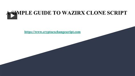 Ppt A Simple Guide To Wazirx Clone Script Powerpoint Presentation