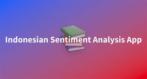 Indonesian Sentiment Analysis App A Hugging Face Space By Batraccoon